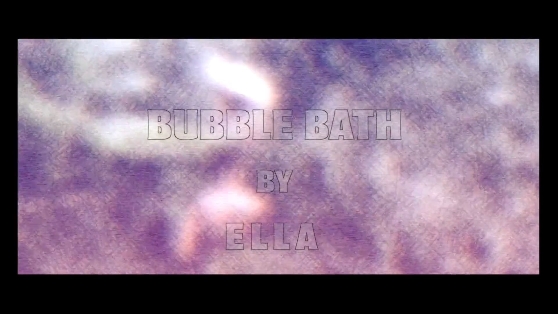 Bubble Bath - Ella on Vimeo