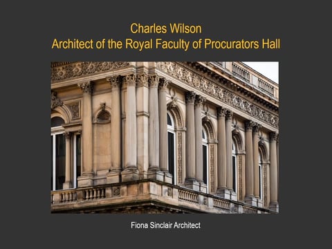 Talk on Charles Wilson ~ Architect of RFPG building (by Fiona Sinclair ...