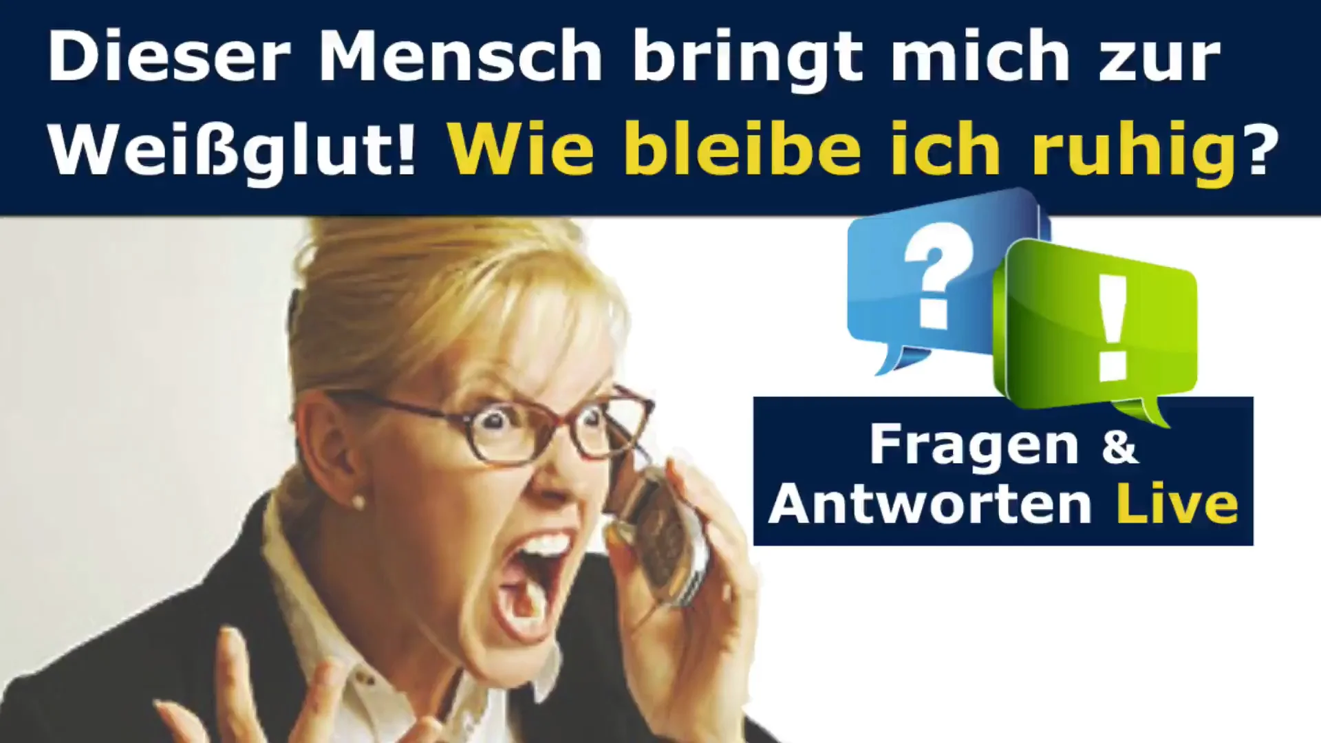 ERFOLG - k+k - Dieser Mensch bringt mich zur Weißglut! Wie bleibe ich ...