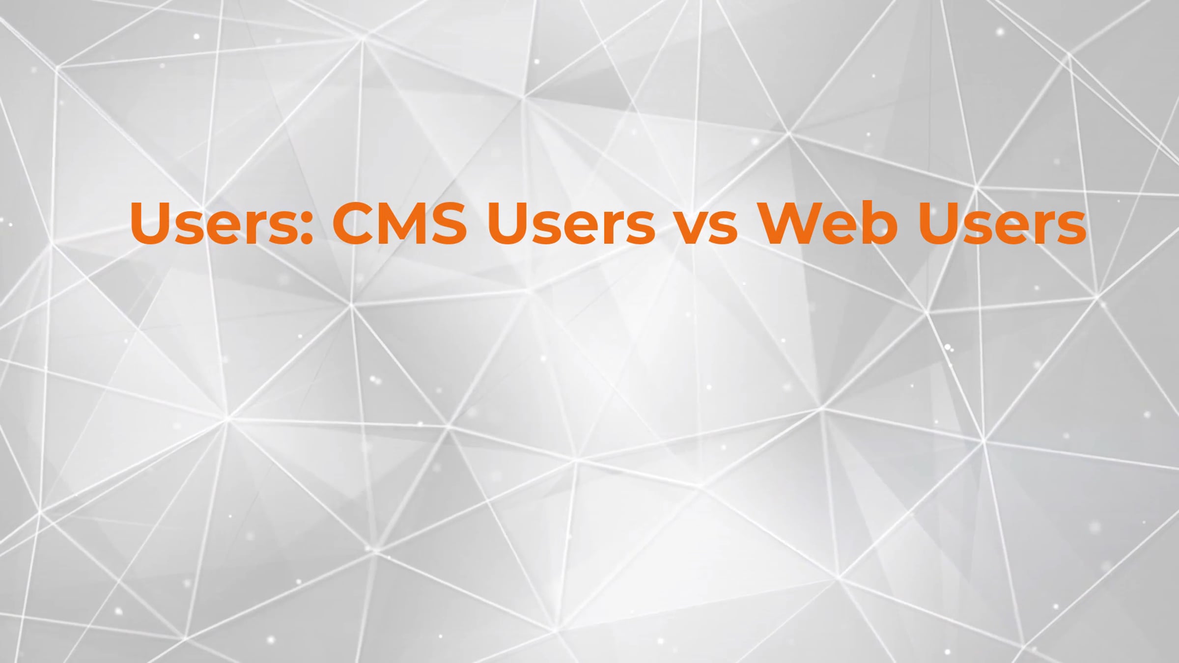 Users: CMS Users vs Web Users