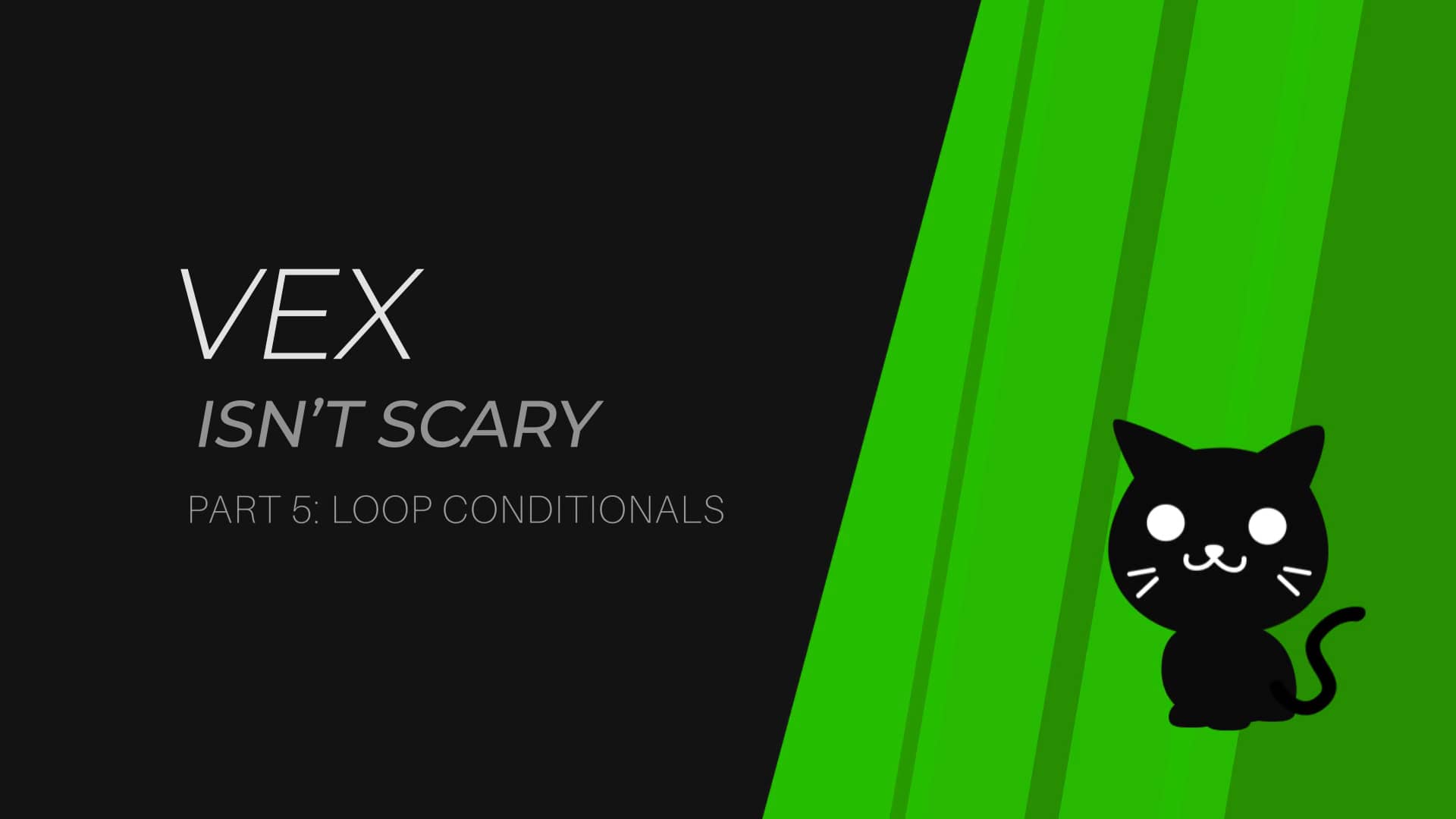 VEX Isn't Scary | Part 5 | Loops on Vimeo