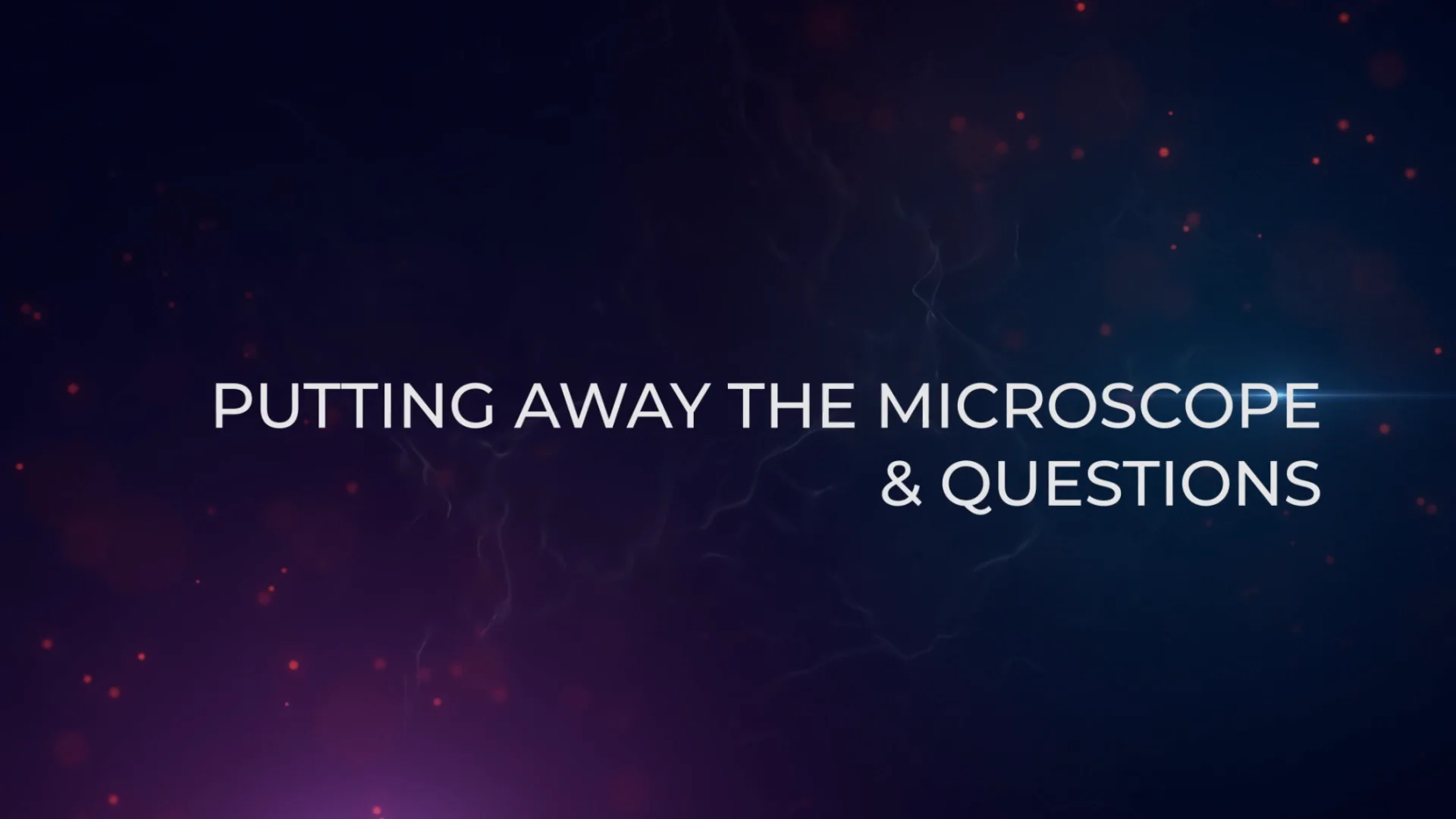 Putting Away The Microscope & Questions on Vimeo