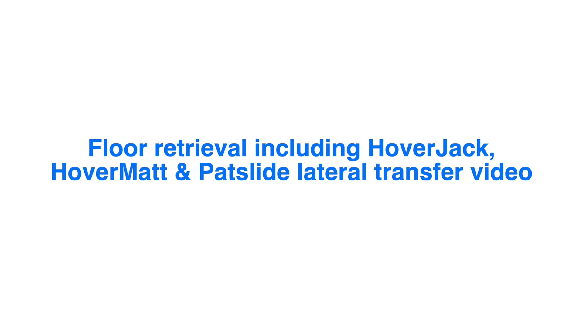 Floor retrieval including Hoverjack Hovermatt & Patslide lateral transfer video on Vimeo