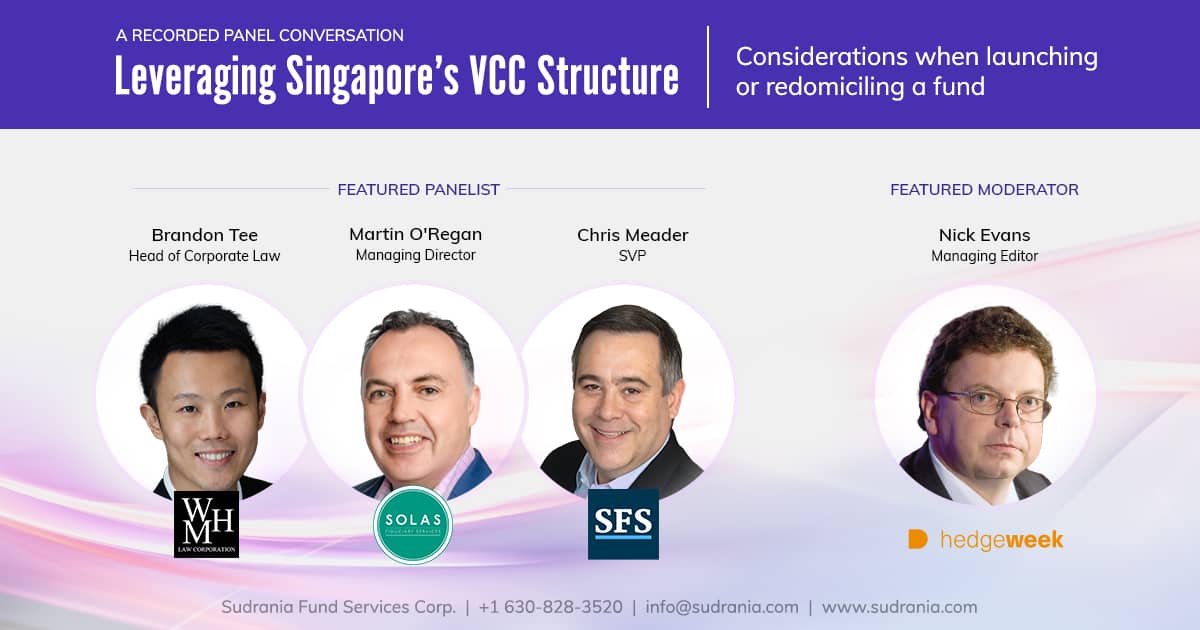 Leveraging Singapore’s VCC Structure – Considerations when launching or ...