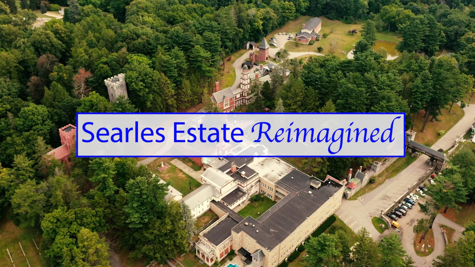 SEARLES ESTATE REIMAGINED on Vimeo