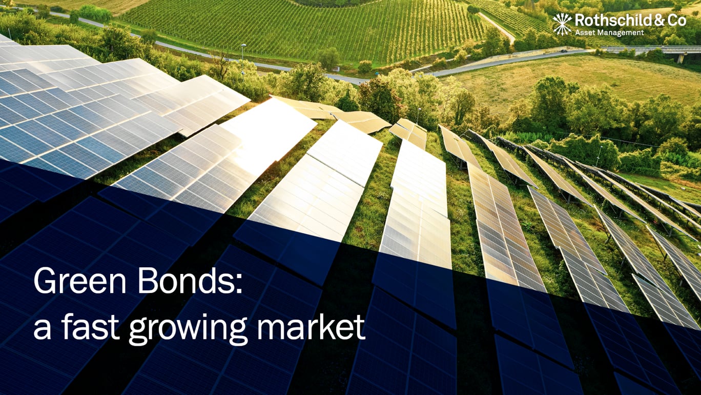 Green Bonds : a fast growing market Rothschild & Co Asset Management