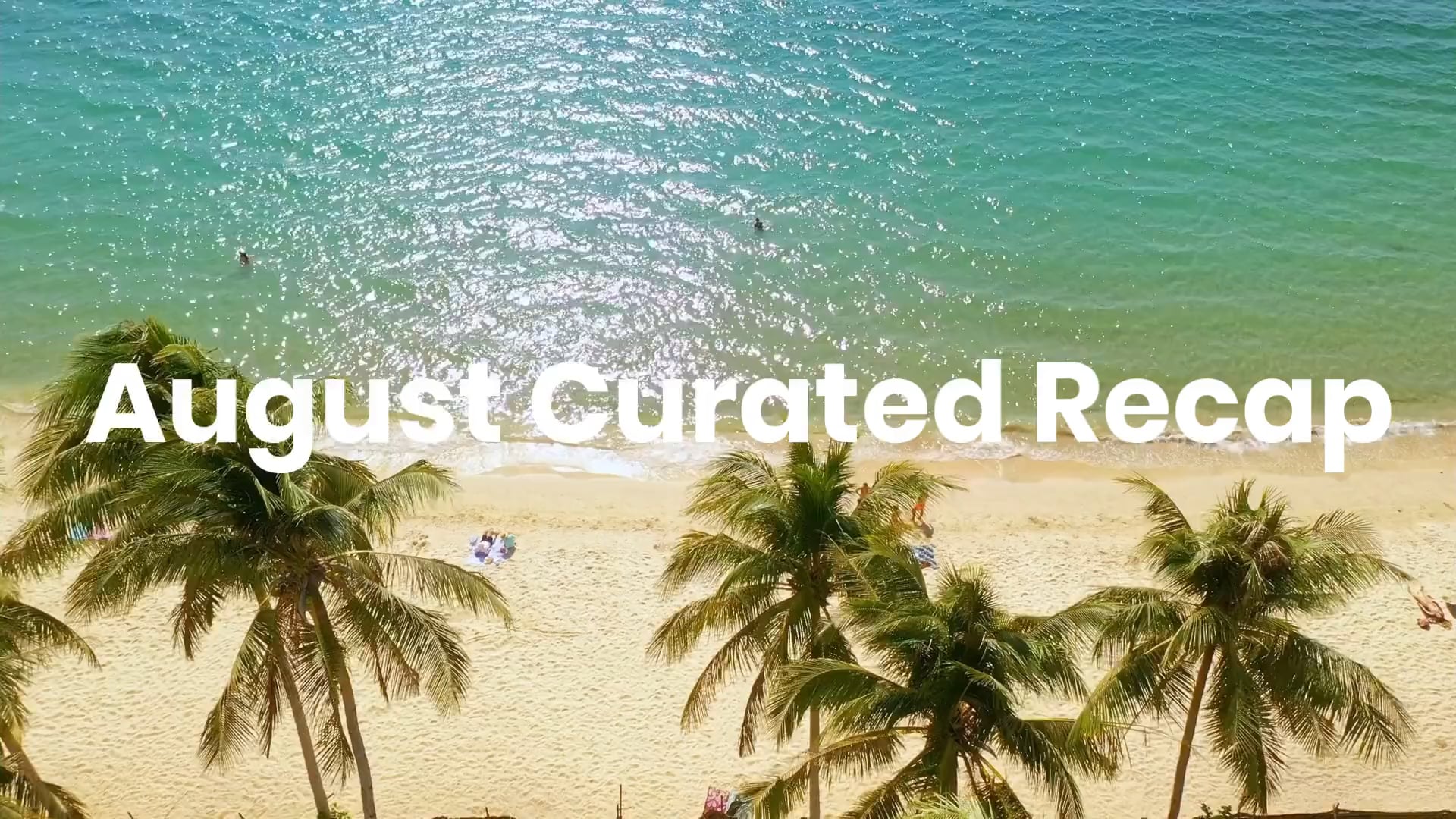 August Curated Recap International on Vimeo
