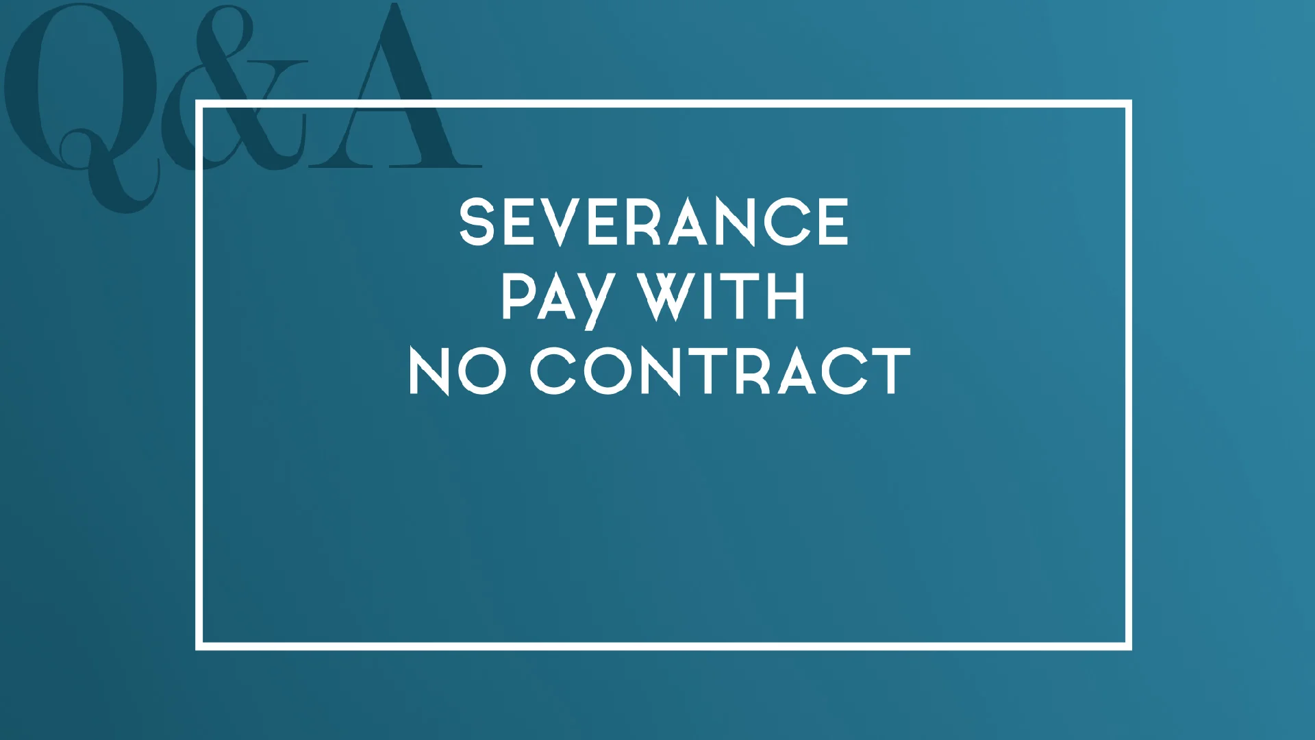 Severance Pay with no Contract on Vimeo