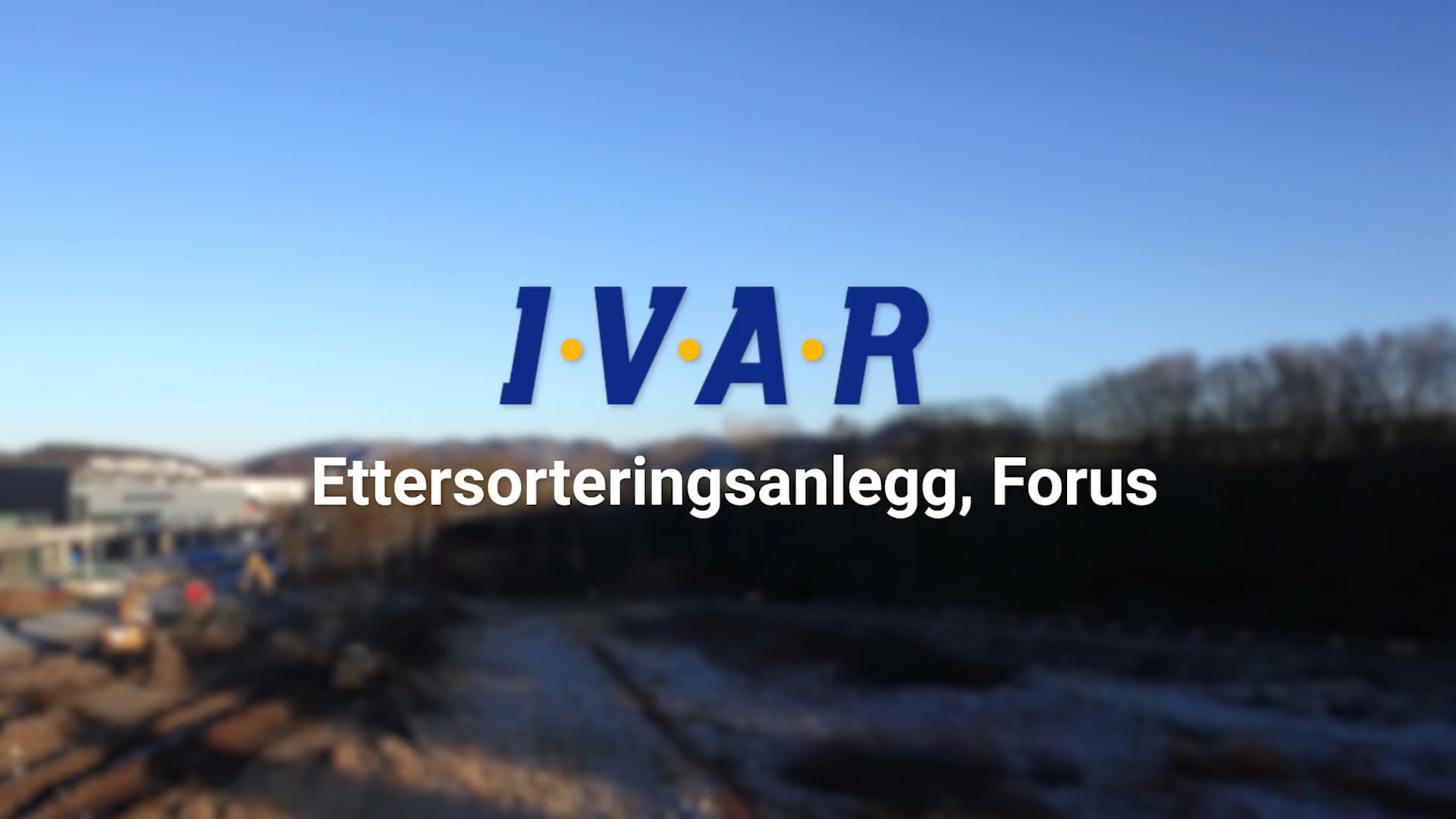 Slik ble IVAR ettersorteringsanlegg Forus bygget on Vimeo