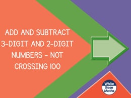 Aut3 5 3 Add And Subtract 3 digit And 2 digit Numbers Not Crossing