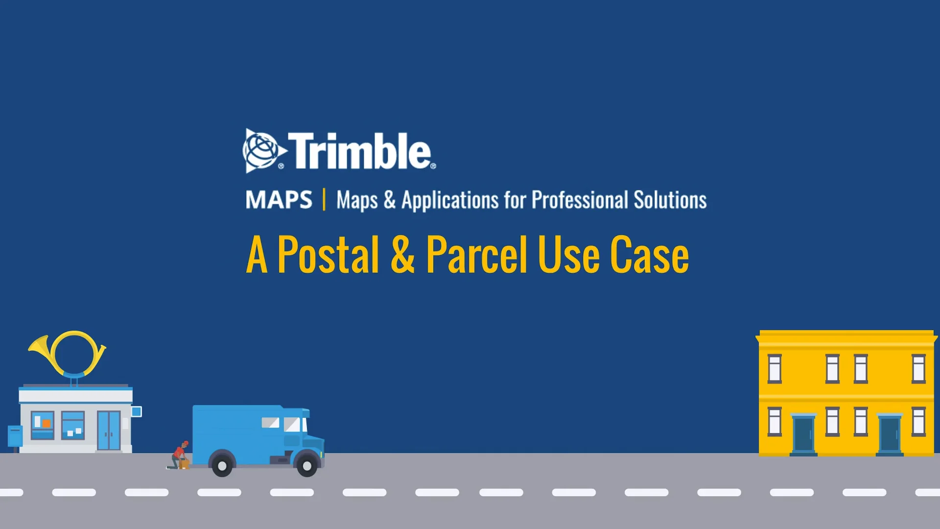 Trimble MAPS Platform - Trimble MAPS Platform - A Postal & Parcel Use ...