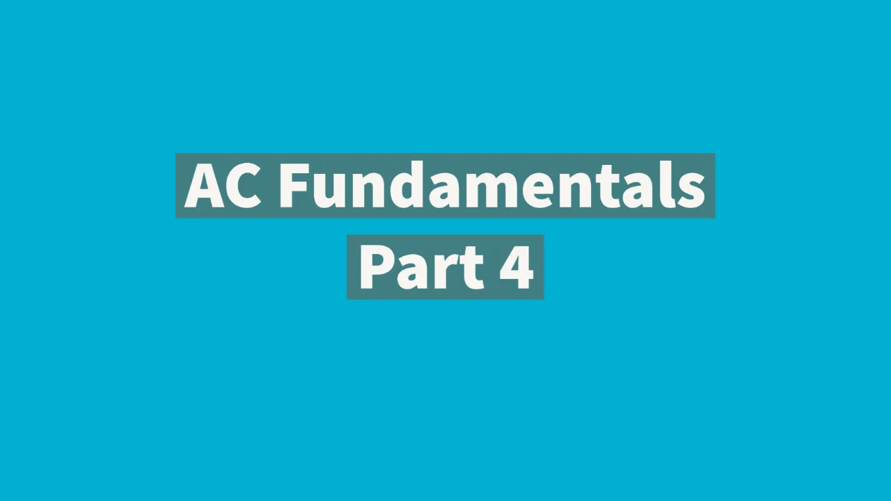 AC Fundamentals Part 4 on Vimeo