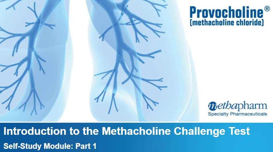 Self-Study Module: Part 1, Introduction to the Methacholine Challenge ...