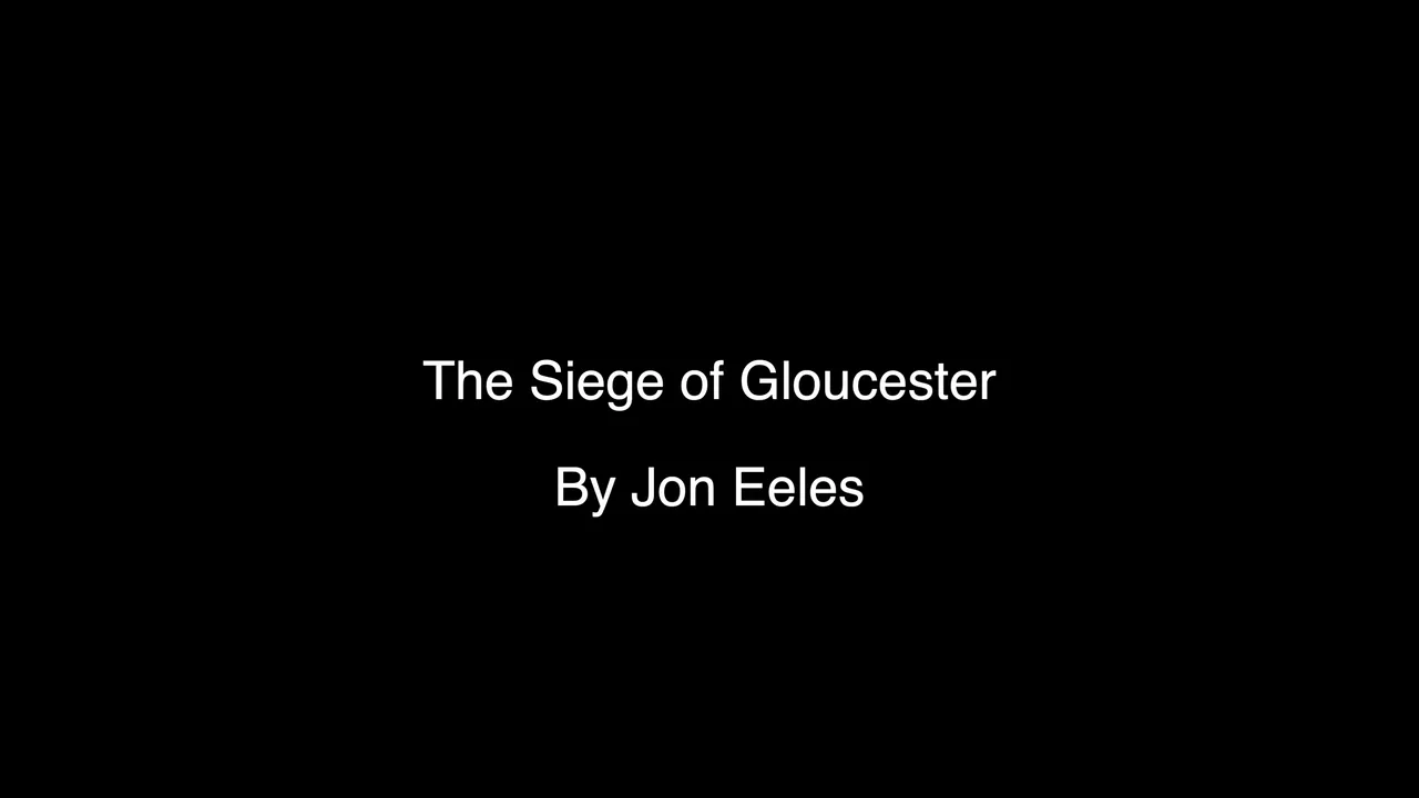 The Siege of Gloucester - Jon Eeles on Vimeo