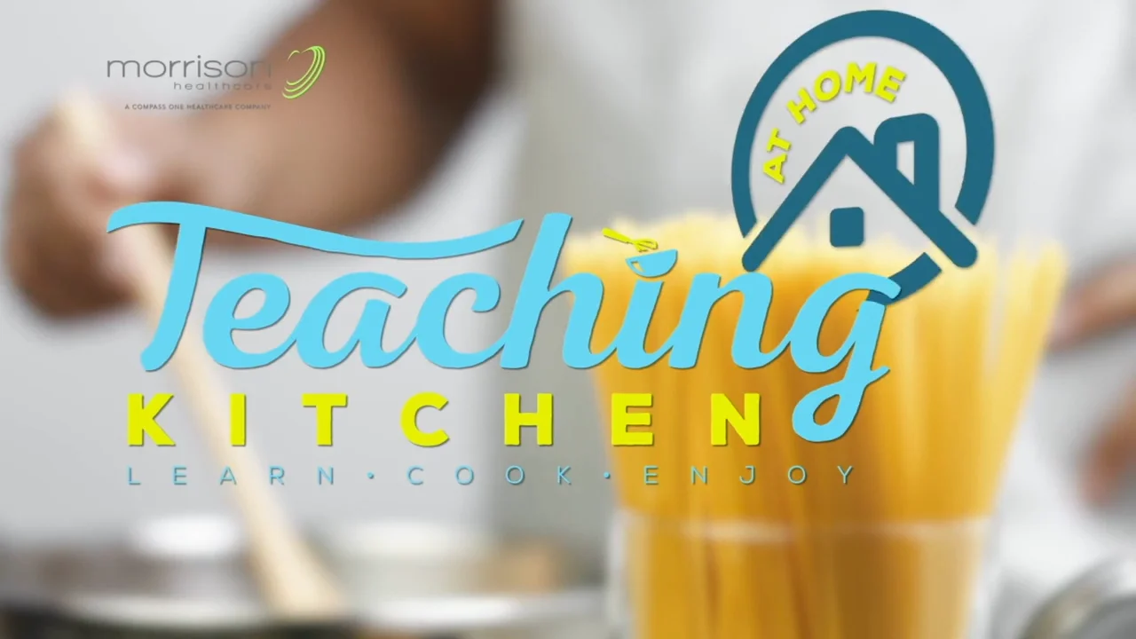 Morrison Healthcare Teaching Kitchen - Morrison Teaching Kitchen @ Home ...