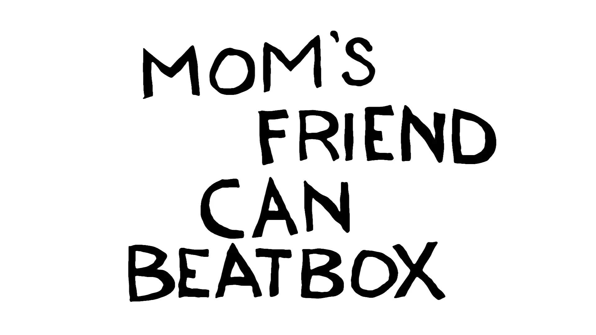 MOM'S FRIEND CAN BEATBOX - JOE CAPPA on Vimeo