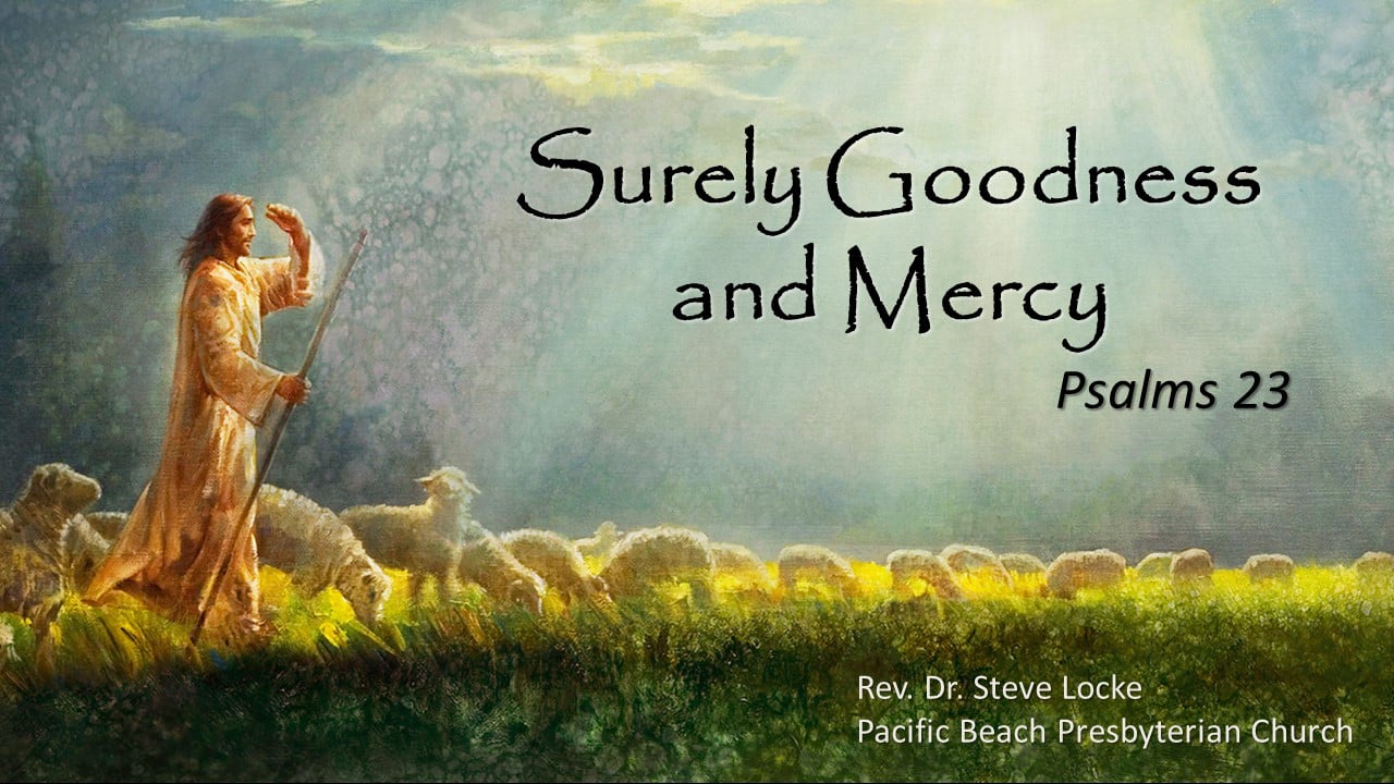 Surely Goodness and Mercy (Psalm 23) October 11, 2020 on Vimeo