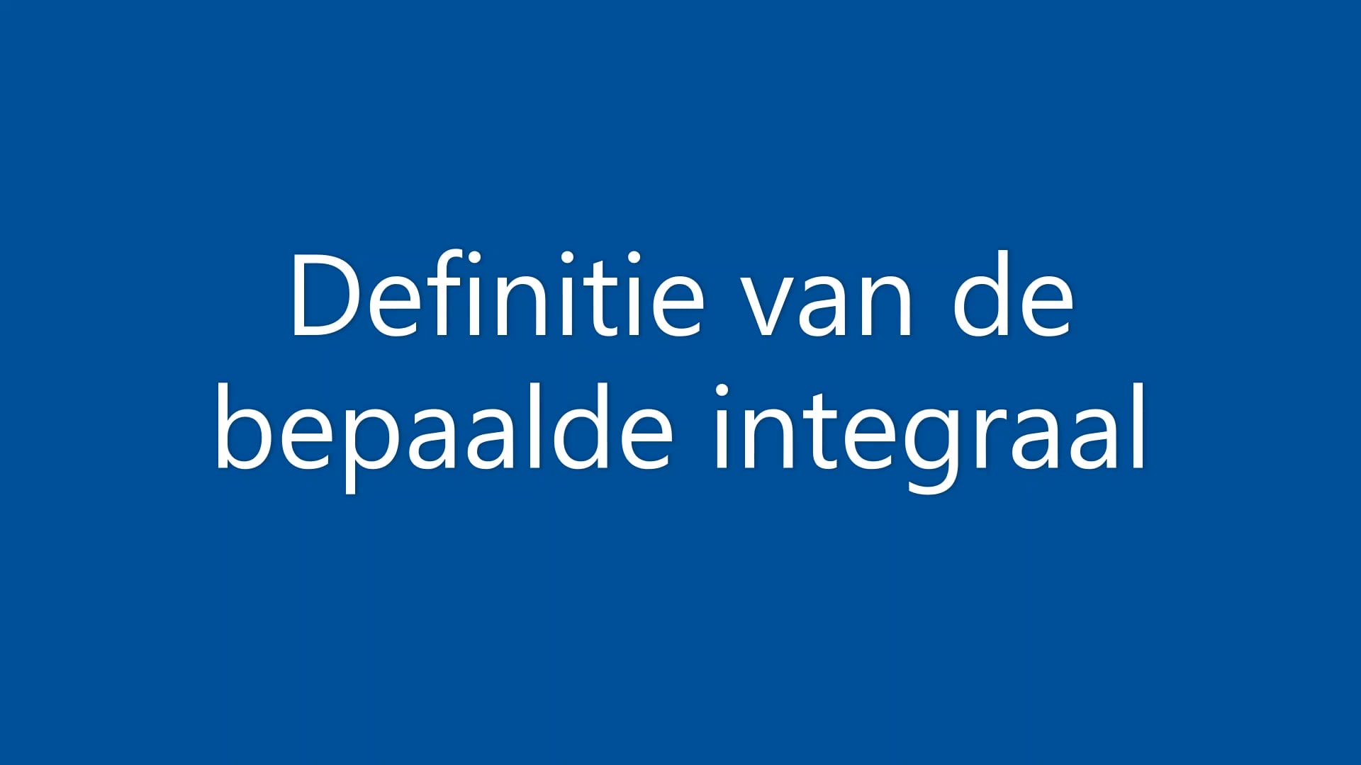 definitie bepaalde integraal on Vimeo