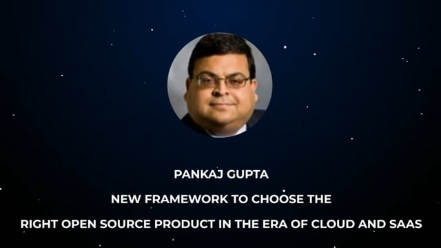 Pankaj Gupta - New Framework to Choose the Right Open Source Product in ...