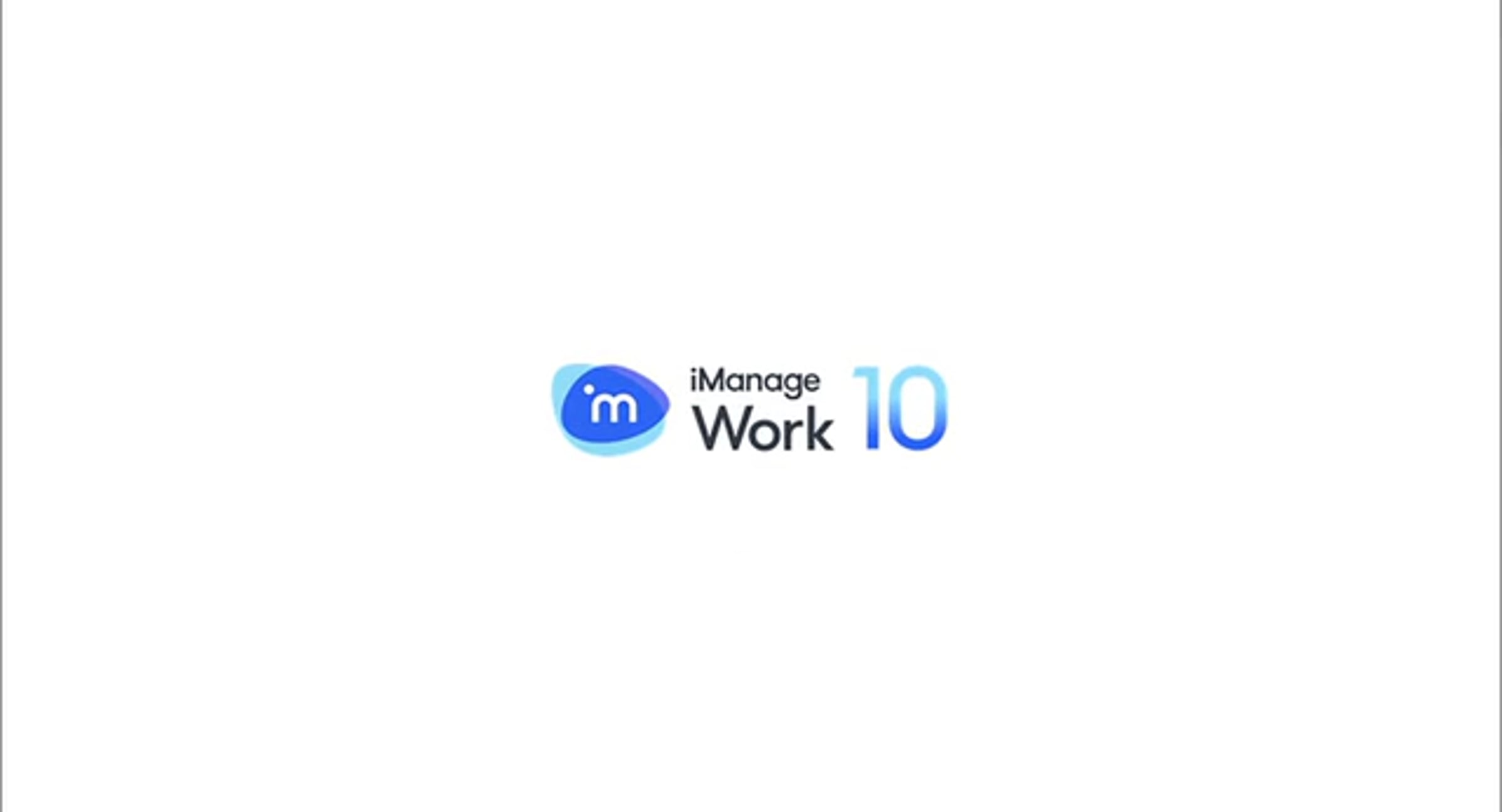 iManage Work 10 – explained in 10 minutes