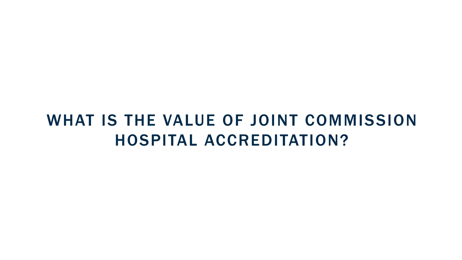 The Value of Joint Commission Hospital Accreditation