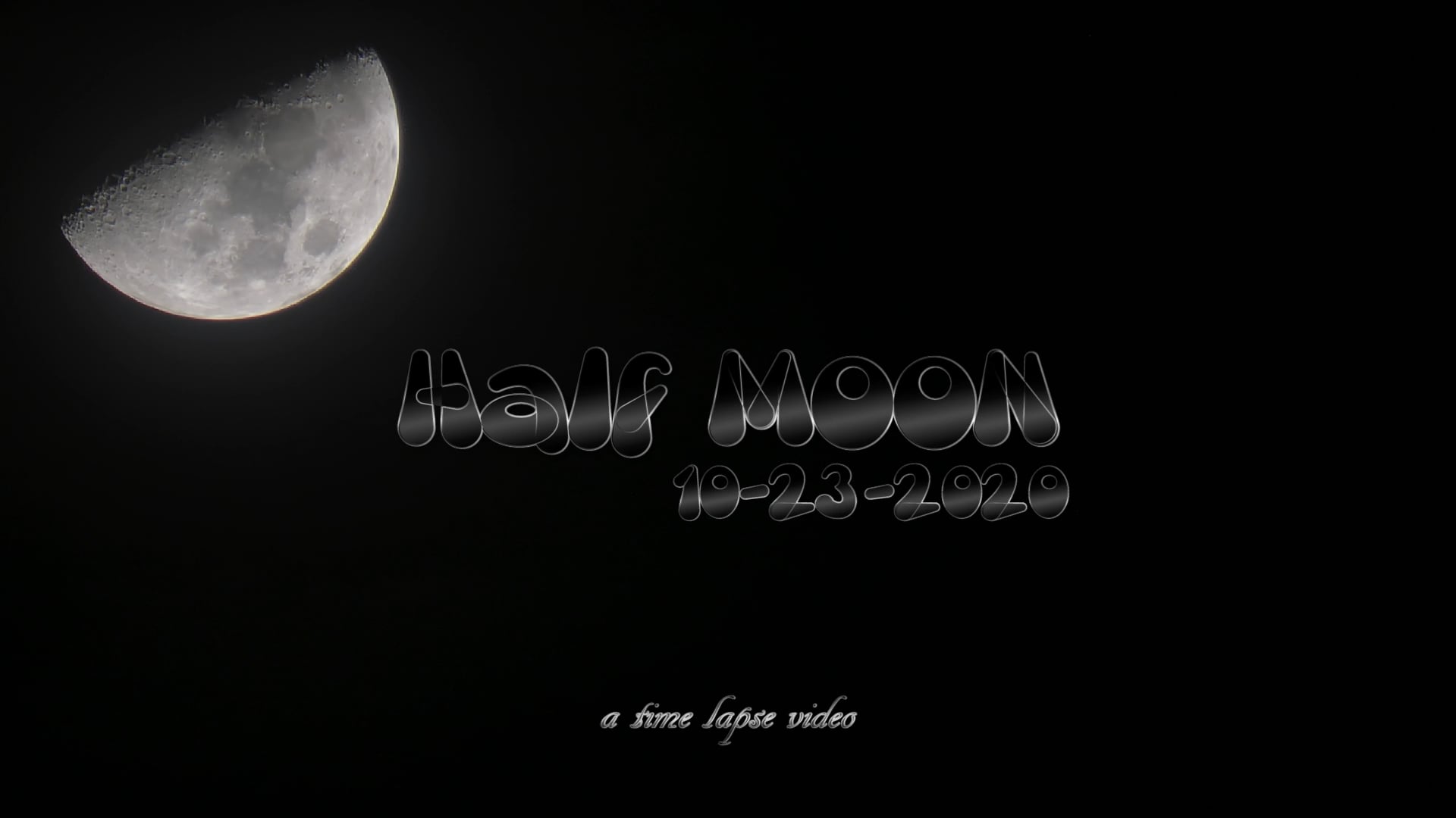 MOON SHOTS - Half MOON (10-23-2020) on Vimeo