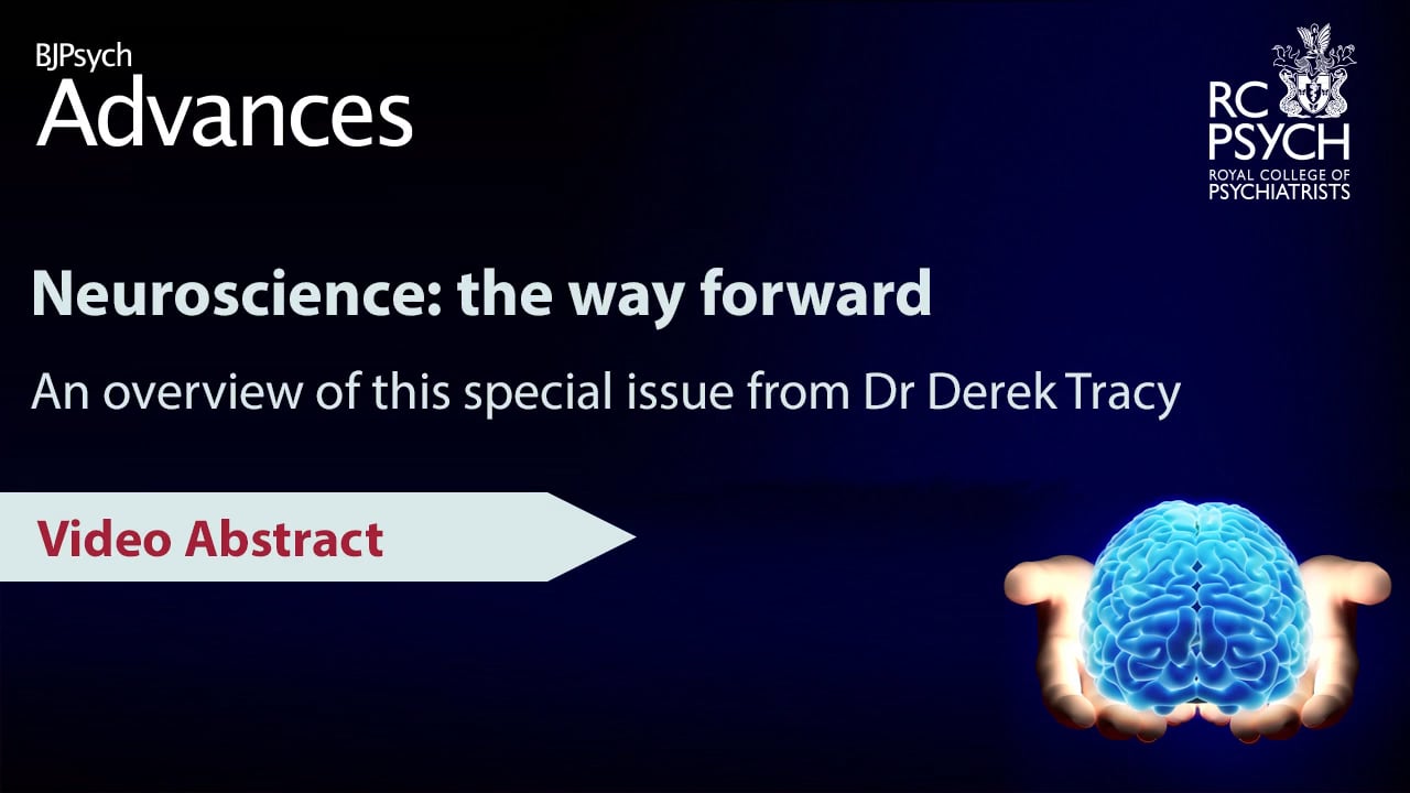 BJPsych Advances Special Issue: Neuroscience the Way Forward on Vimeo