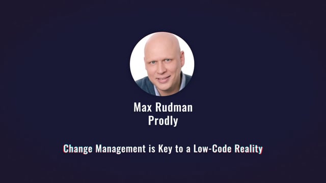 Max Rudman - Change Management is Key to a Low-Code Reality - Techstrong TV