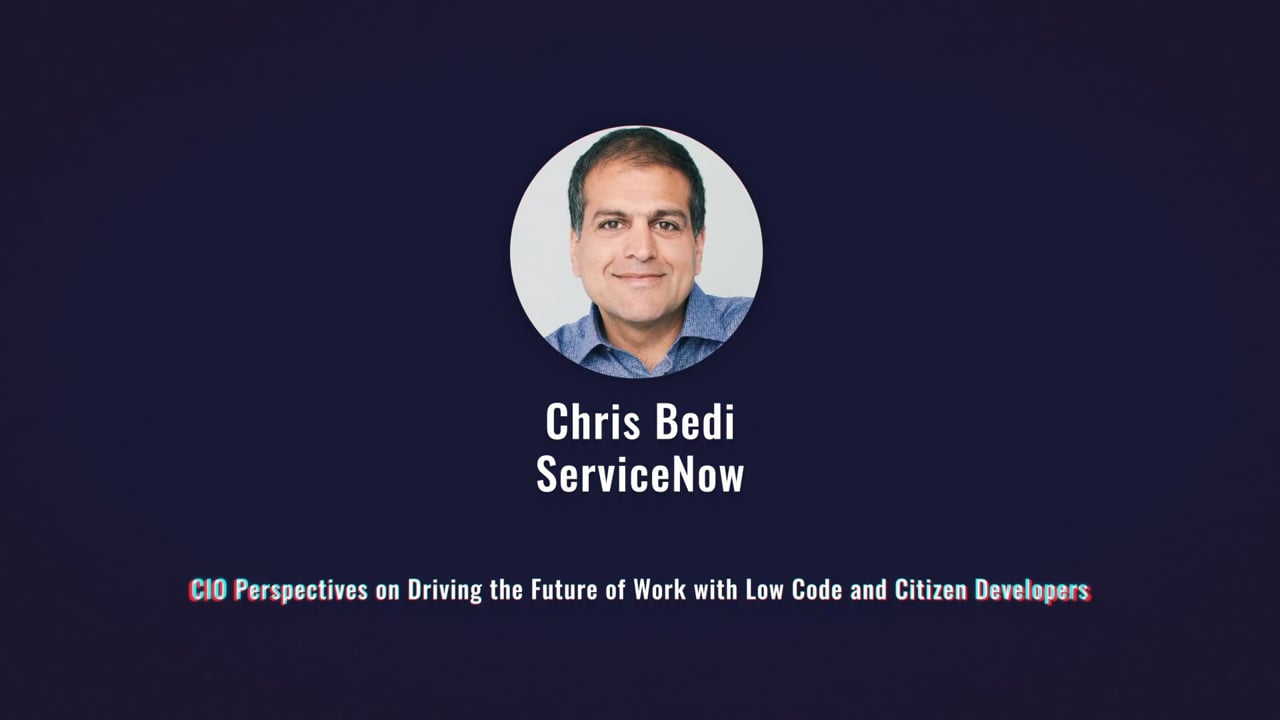 Chris Bedi - CIO Perspectives on Driving the Future of Work with Low ...