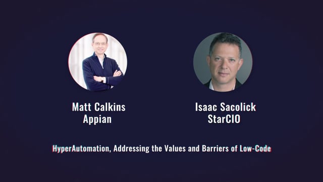 Fireside Chat with Appian CEO Matt Calkins and StarCIO’s Isaac Sacolick ...