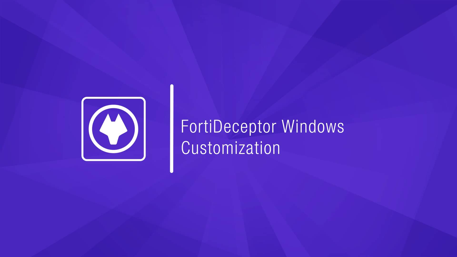 FortiDeceptor Windows Customization on Vimeo