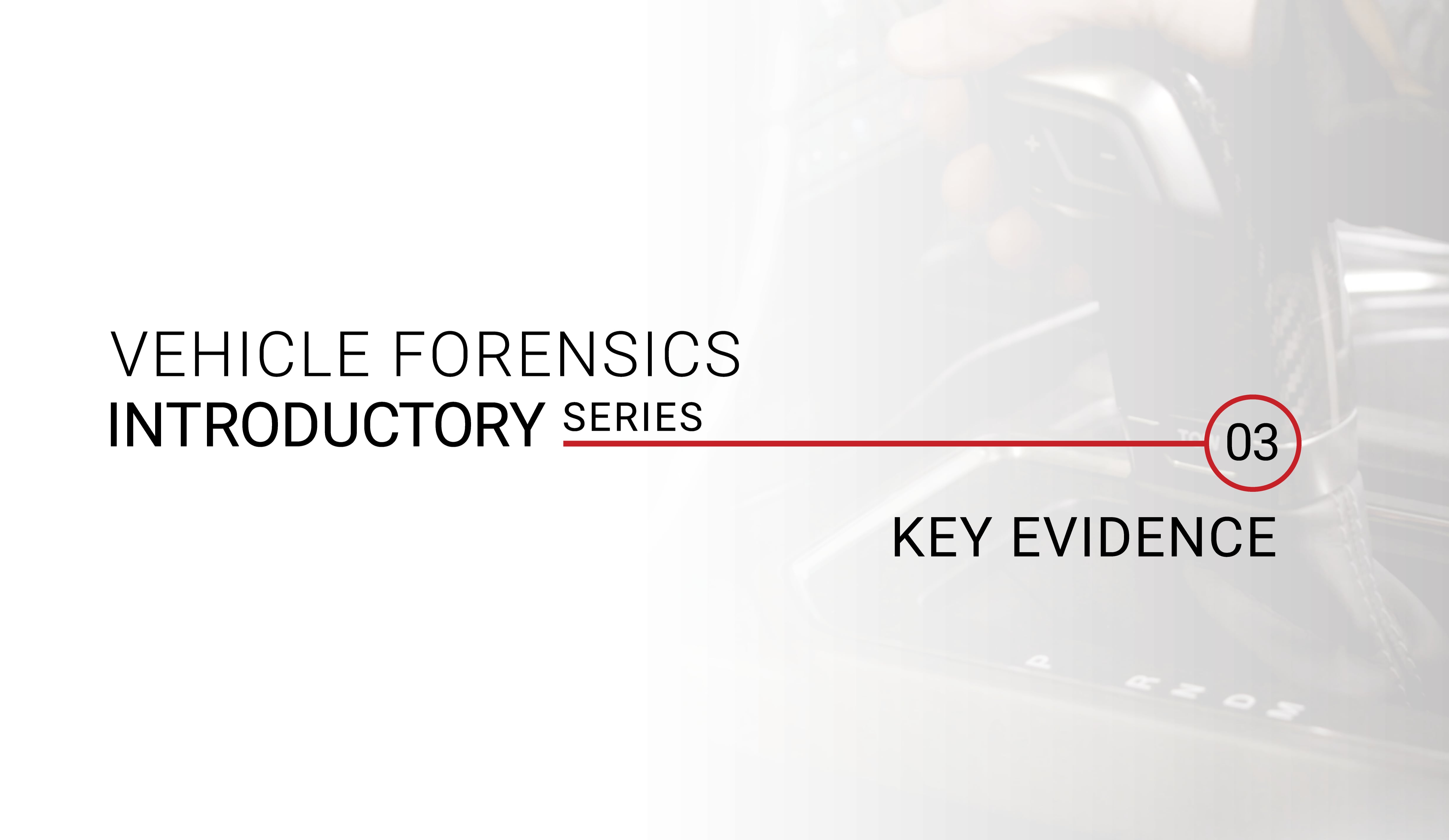 Vehicle Forensics Introductory Series - 3. Key Evidence on Vimeo
